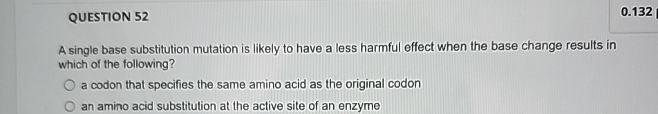 Solved QUESTION 520.132A single base substitution mutation | Chegg.com
