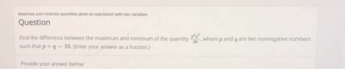 Solved Maximize and minimize quantities given an expression | Chegg.com