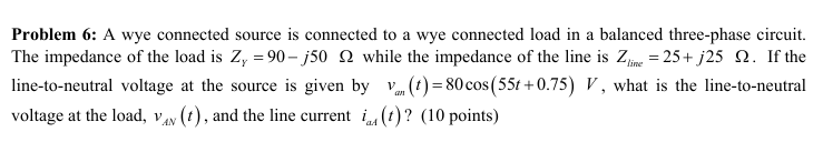 Solved Problem 6: A wye connected source is ﻿connected to ﻿a | Chegg.com