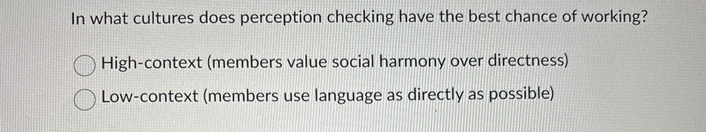 Solved In what cultures does perception checking have the | Chegg.com