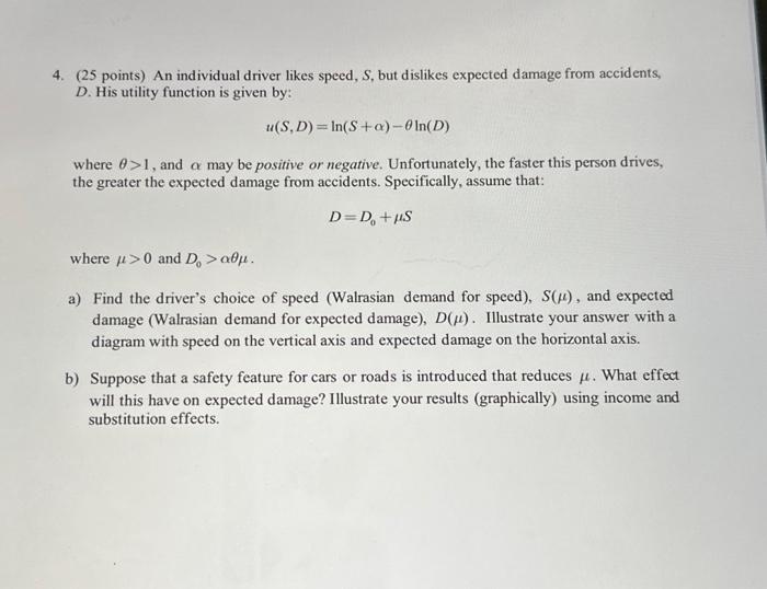 Solved 4. (25 points) An individual driver likes speed, S, | Chegg.com