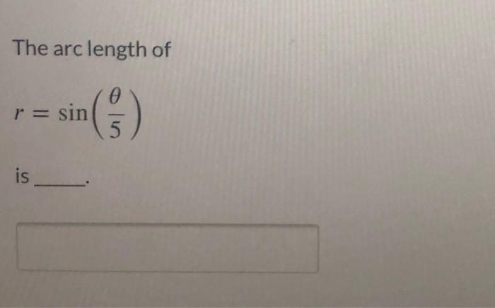 Solved The arc length of r = sin () is | Chegg.com