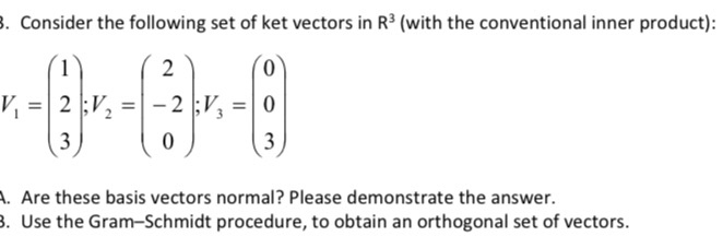 Solved B. Consider the following set of ket vectors in R3 | Chegg.com