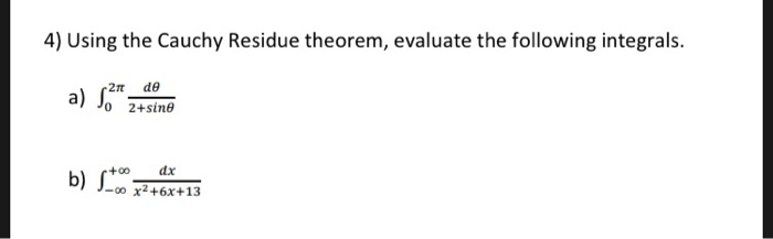 Solved 4) Using the Cauchy Residue theorem, evaluate the | Chegg.com