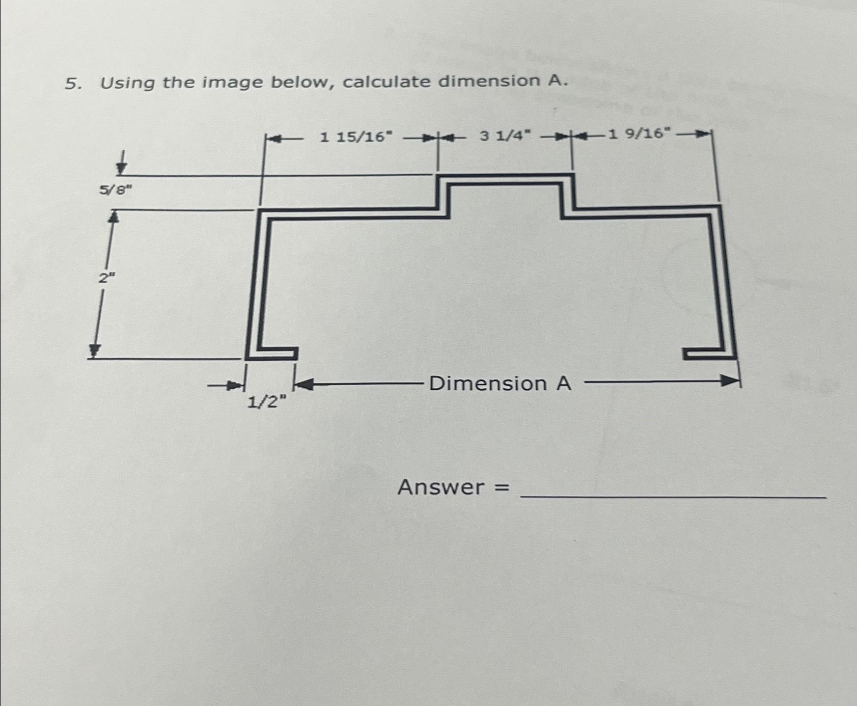 Solved Using the image below, calculate dimension A.Answer = | Chegg.com