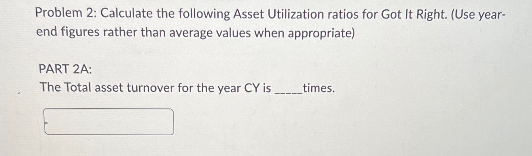 Solved Problem 2 Calculate The Following Asset Utilization