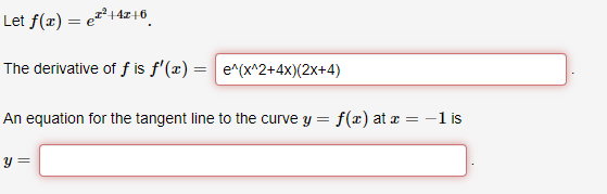 Solved Let f(x)=ex2+4x+6.The derivative of f ﻿is f'(x)=An | Chegg.com