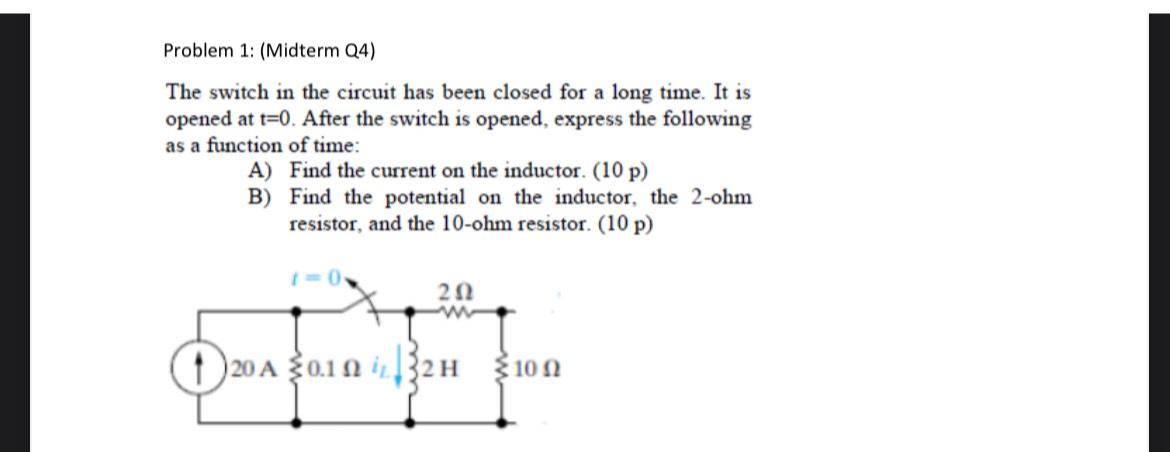Solved Problem 1: (Midterm Q4)The switch in the circuit has | Chegg.com