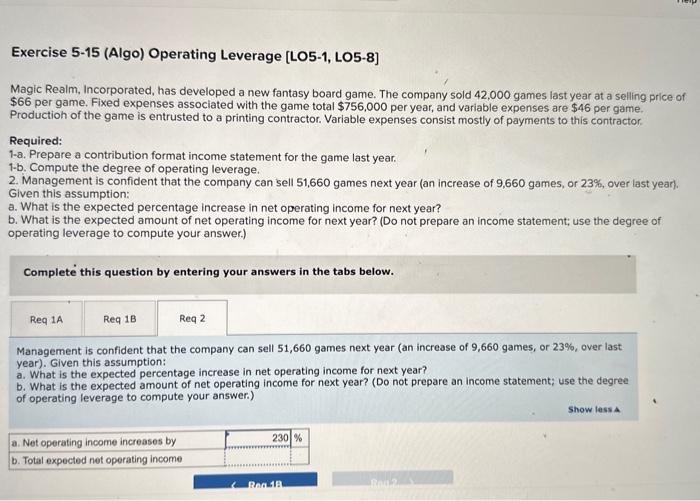 Solved Exercise 5-15 (Algo) Operating Leverage [LO5-1, | Chegg.com Solved Exercise 5-15 (Algo) Operating Leverage [LO5-1, | Chegg.com