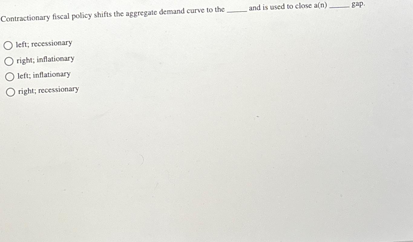 Solved Contractionary fiscal policy shifts the aggregate | Chegg.com