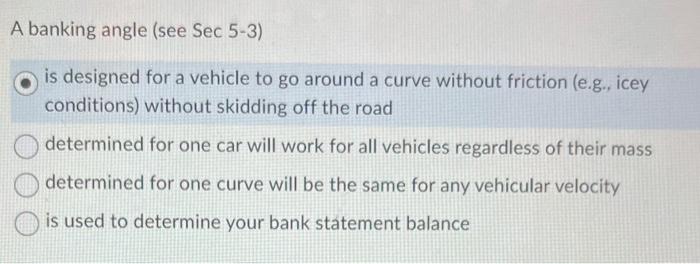Solved A banking angle (see Sec 5-3) is designed for a | Chegg.com