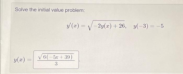 Solved Solve the initial value problem: y(x) = = y'(x) = | Chegg.com