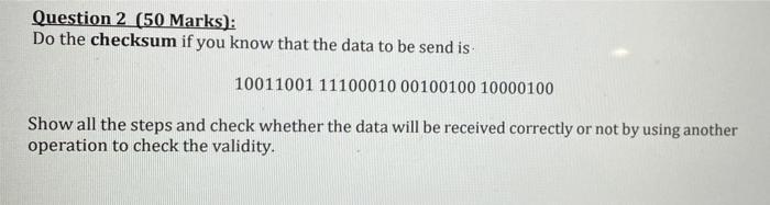 Solved Question 2 (50 Marks): Do the checksum if you know | Chegg.com