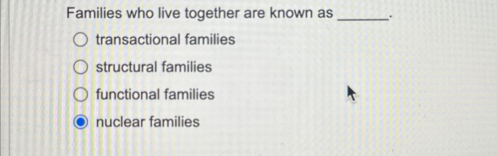 Solved Families who live together are known as transactional | Chegg.com