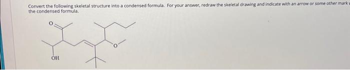 Solved Convert the following skeletal structure into a | Chegg.com