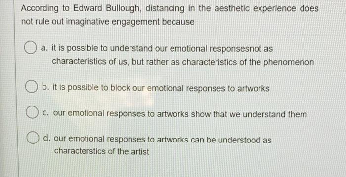 Solved According to Edward Bullough, distancing in the | Chegg.com