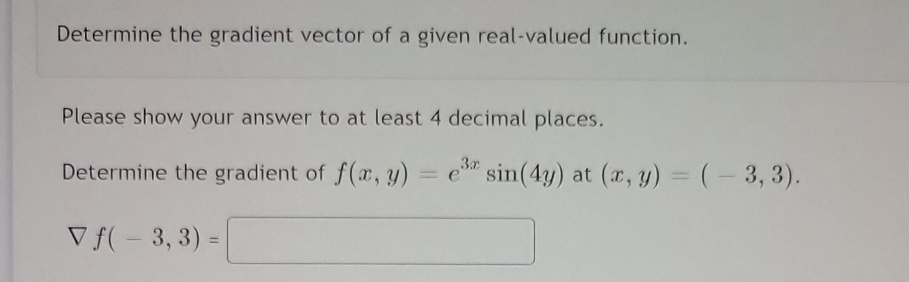 Solved Determine the gradient vector of a given real-valued | Chegg.com