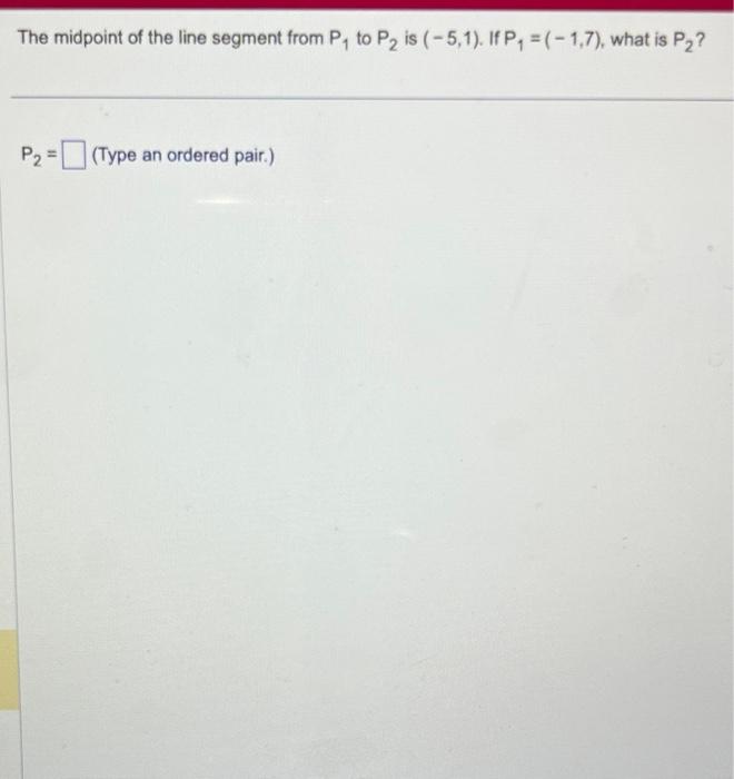 Solved The midpoint of the line segment from P1 to P2 is | Chegg.com