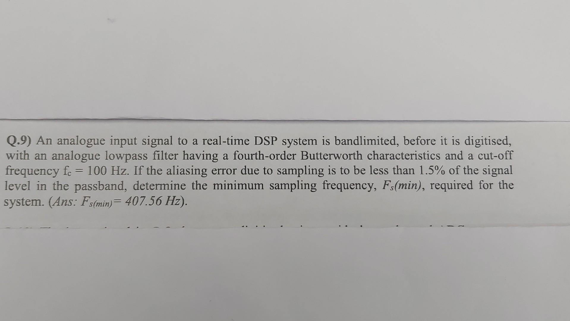 Solved Q.9) An analogue input signal to a real-time DSP | Chegg.com