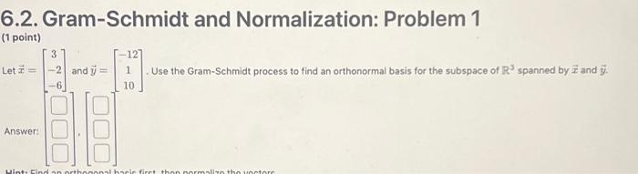 Solved 6.2. Gram-Schmidt and Normalization: Problem 1 (1 | Chegg.com