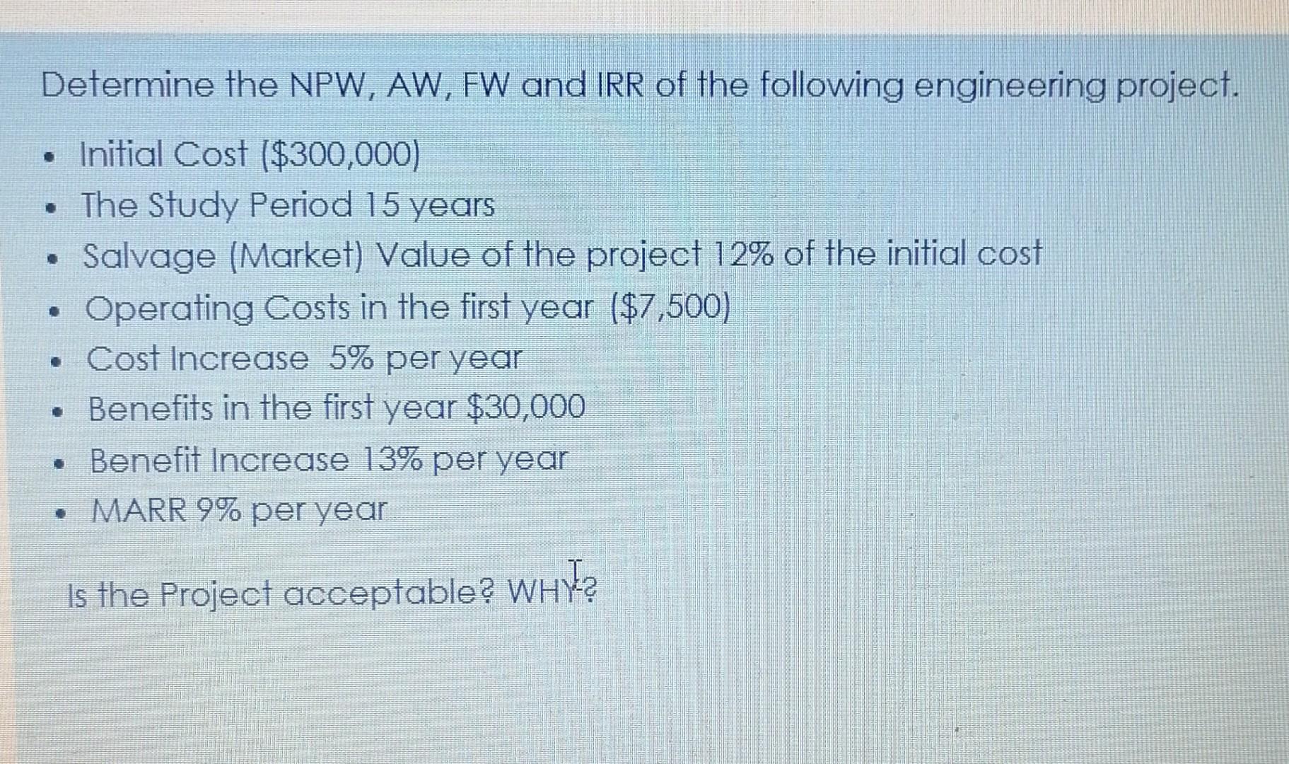 Solved Determine the NPW, AW, FW and IRR of the following | Chegg.com