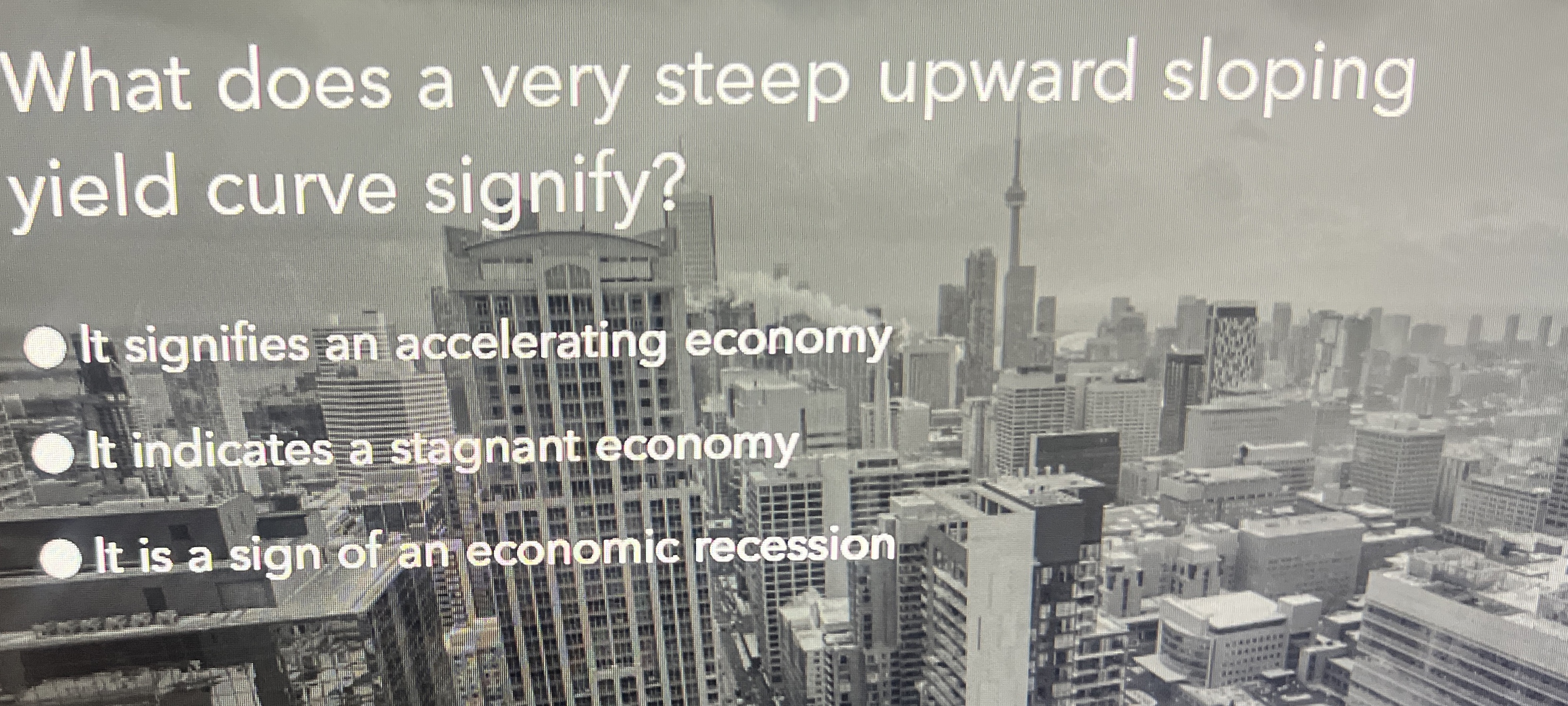 Solved What does a very steep upward sloping yield curve | Chegg.com