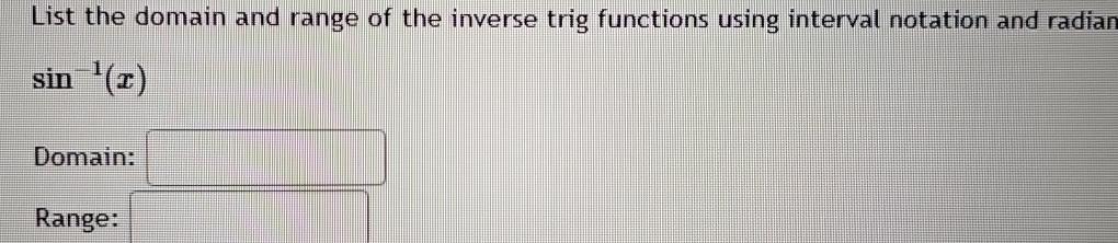 Solved List the domain and range of the inverse trig | Chegg.com