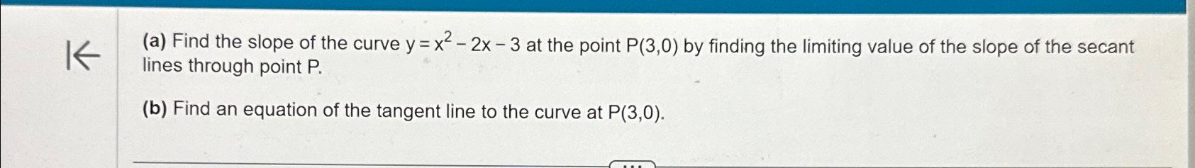Solved (a) ﻿Find the slope of the curve y=x2-2x-3 ﻿at the | Chegg.com