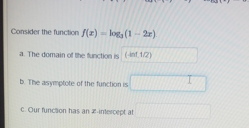 Solved Consider the function f(T) = logz (1 – 2x). a. The | Chegg.com