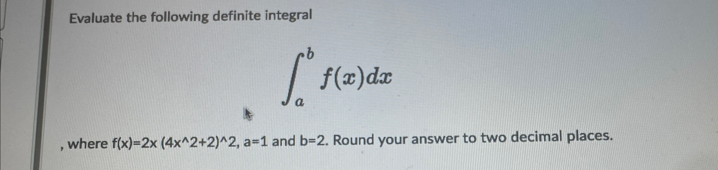Solved Evaluate the following definite integral∫abf(x)dx, | Chegg.com