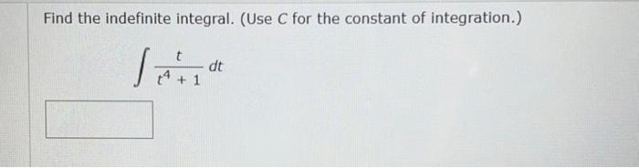 Solved Find the indefinite integral. (Use C for the constant | Chegg.com