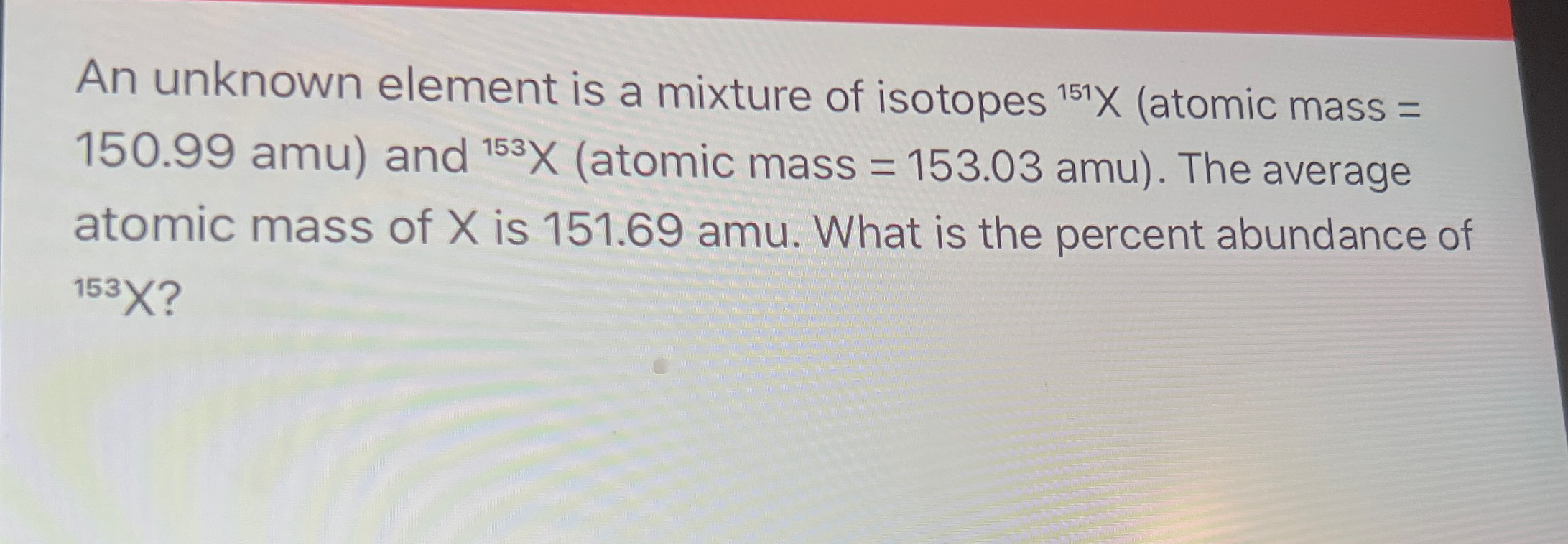 An unknown element is a mixture of isotopes | Chegg.com