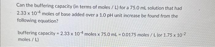 Solved Can the buffering capacity (in terms of moles /L ) | Chegg.com