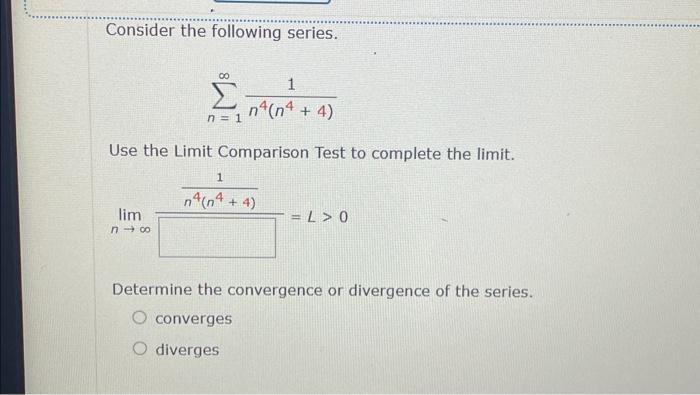 Solved Consider the following series. ∑n=1∞n4(n4+4)1 Use the | Chegg.com