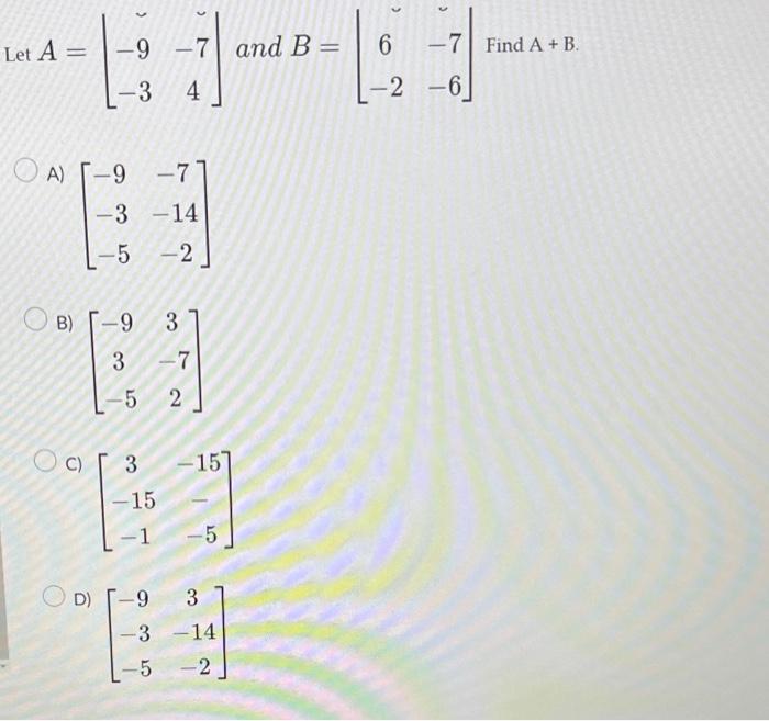 Solved Solve the problem. Let A=⎣⎡−3−9−3−6−74⎦⎤ and | Chegg.com