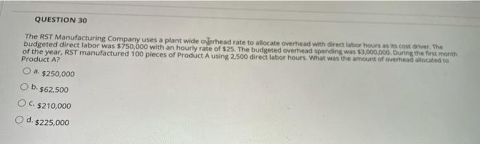 Solved QUESTION 30 The RST Manufacturing Company uses a | Chegg.com