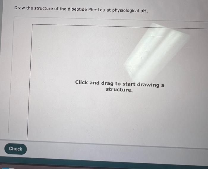 Solved Draw the structure of the dipeptide Phe-Leu at | Chegg.com