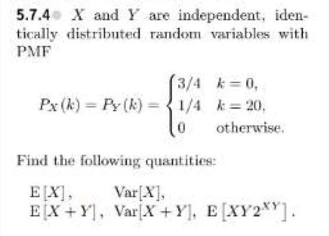 Solved 5.7.4 x ﻿and Y ﻿are independent, iden-tically | Chegg.com