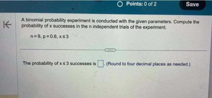 Solved A binomial probability experiment is conducted with | Chegg.com