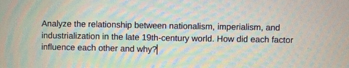 Solved Analyze the relationship between nationalism, | Chegg.com