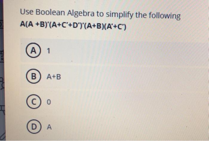 Solved Use Boolean Algebra to simplify the following A(A | Chegg.com
