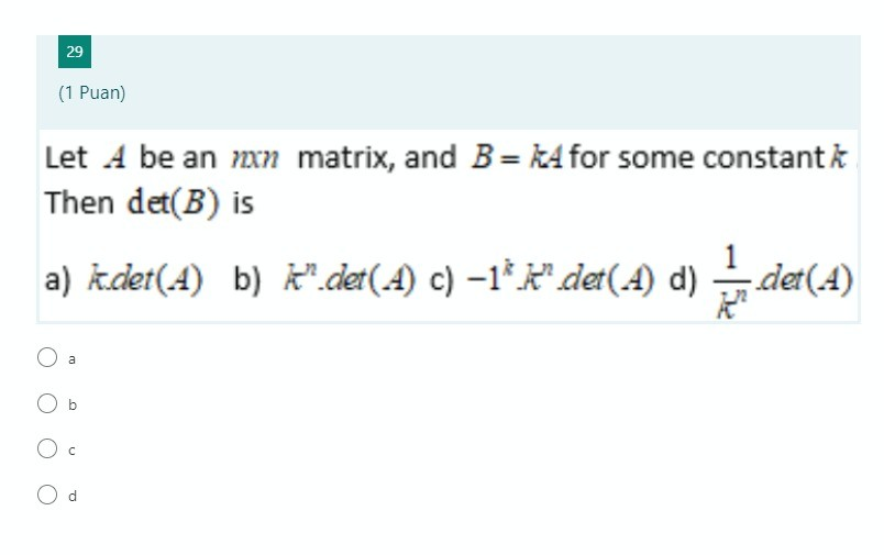 Solved 29 (1 Puan) Let A be an nxn matrix, and B = kA for | Chegg.com