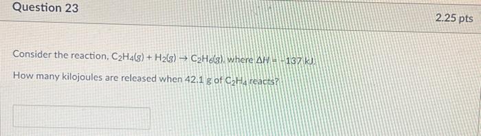 Solved Consider the reaction, C2H4( s)+H2( s)→C2H6( s), | Chegg.com