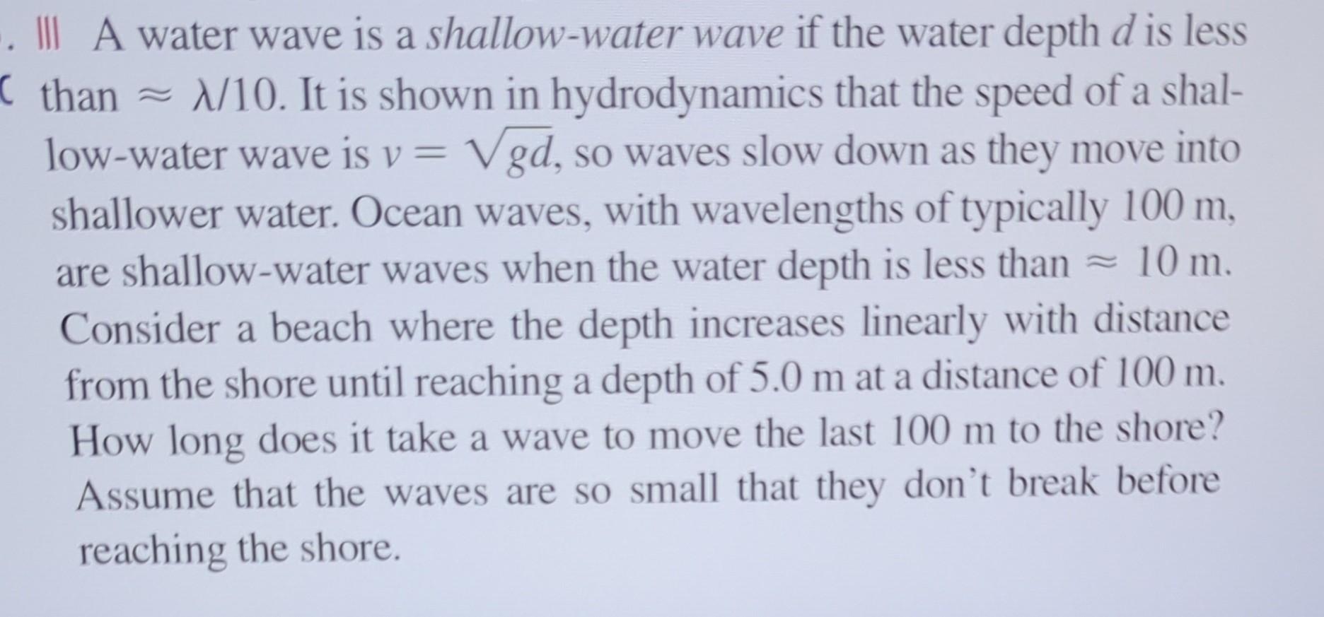 Solved III A water wave is a shallow-water wave if the water | Chegg.com
