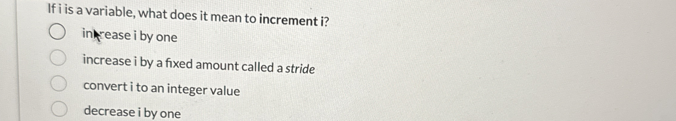 Solved If i ﻿is a variable, what does it mean to increment | Chegg.com