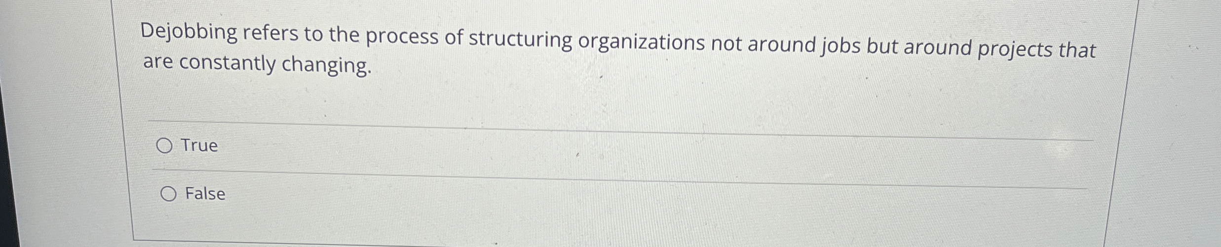 Solved Dejobbing refers to the process of structuring | Chegg.com