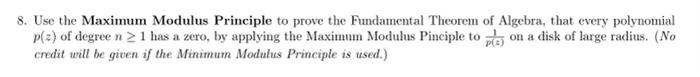 Solved 8. Use the Maximum Modulus Principle to prove the | Chegg.com