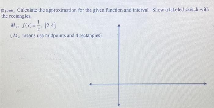 Solved [8 points] Calculate the approximation for the given | Chegg.com