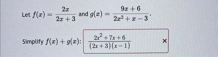 Solved Let f(x)=2x+32x and g(x)=2x2+x−39x+6 Simplify | Chegg.com