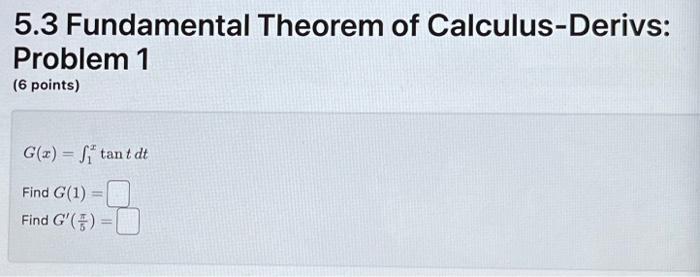 Solved 5.3 Fundamental Theorem of Calculus-Derivs: Problem 1 | Chegg.com